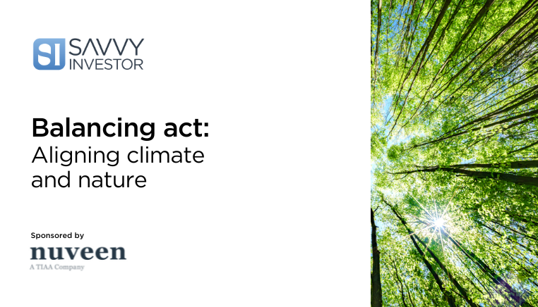 Balancing act: Aligning climate and nature | Savvy Investor